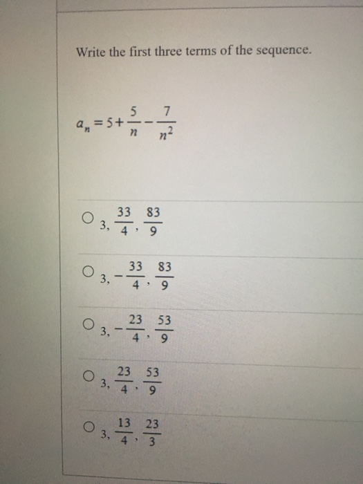 Solved Write the first three terms of the sequence. 5 7 Q=5+ | Chegg.com
