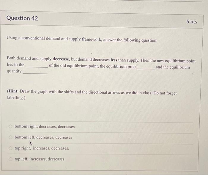 Solved Both demand and supply decrease, but demand decreases | Chegg.com