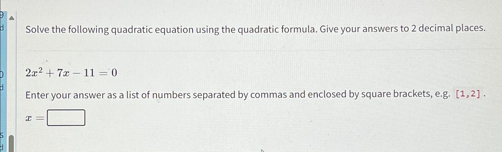 Solved Solve the following quadratic equation using the | Chegg.com