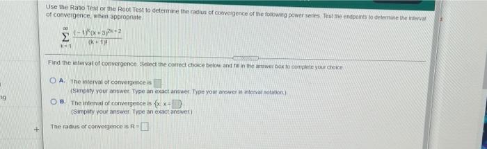 Solved Use the Rato Test of the Root Test to determine the | Chegg.com