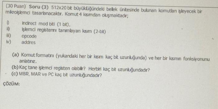 Solved (30 Puan) Soru (3) 512×20 bỉ büyüküğündek belek | Chegg.com