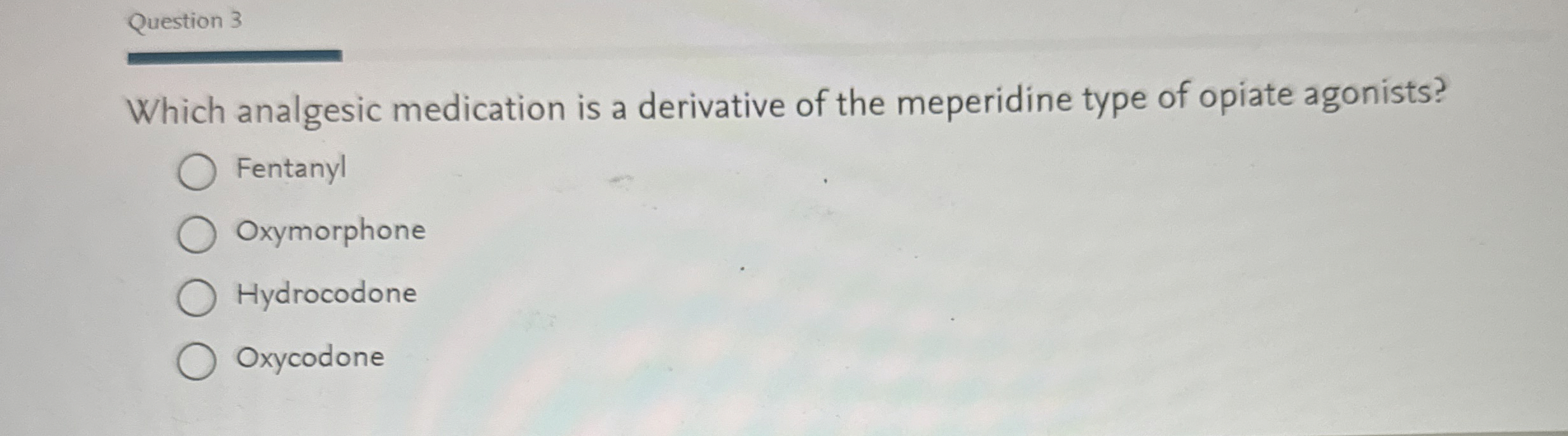 Solved Question 3Which analgesic medication is a derivative | Chegg.com