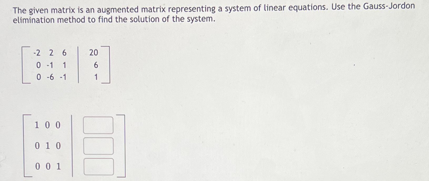 Solved The given matrix is an augmented matrix representing | Chegg.com