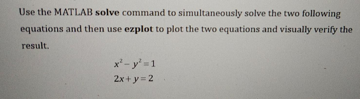 Solved Use the MATLAB solve command to simultaneously solve | Chegg.com