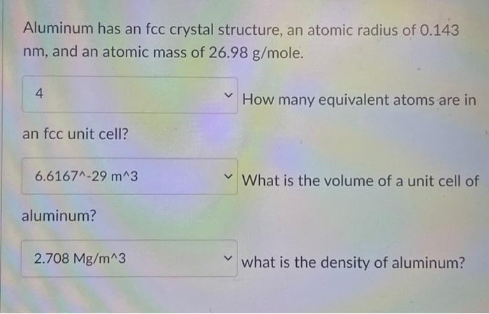Solved Aluminum has an fcc crystal structure, an atomic | Chegg.com