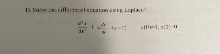 Solved 4) Solve the differential equation using Laplace? | Chegg.com