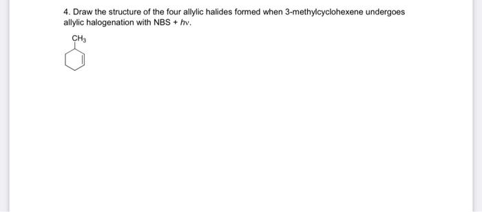 Solved 4 Draw The Structure Of The Four Allylic Halides