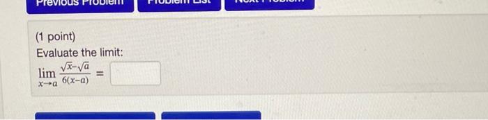 Solved (1 point) Evaluate the limit: limx→a6(x−a)x−a= | Chegg.com