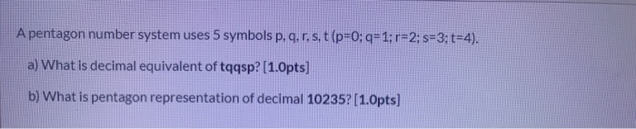 Solved A pentagon number system uses 5 symbols p..r. s. t | Chegg.com