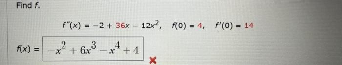 Solved Find f. f′′(x)=8x3+5,f(1)=5,f′(1)=4 f(x)=Find f. | Chegg.com