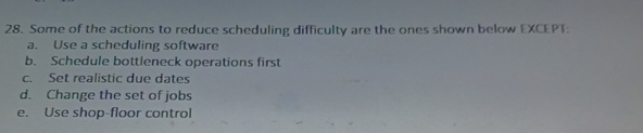 Solved Some of the actions to reduce scheduling difficulty | Chegg.com