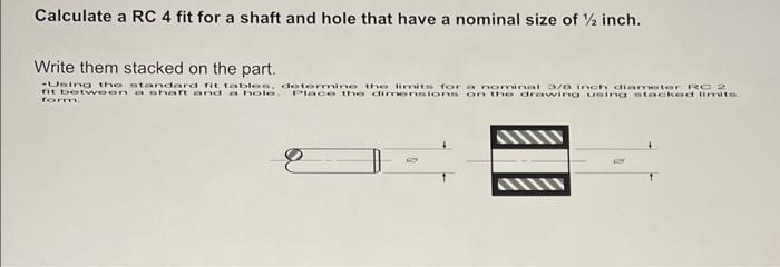 Solved Calculate a RC 4 fit for a shaft and hole that have a | Chegg.com
