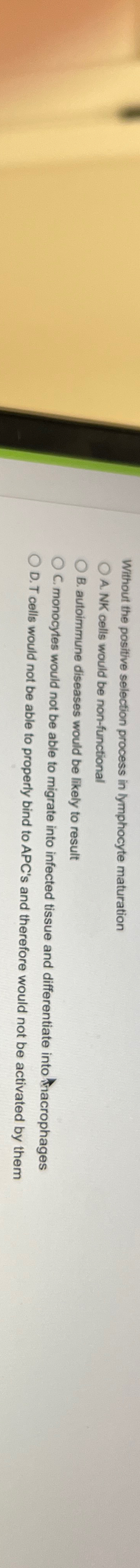 Solved Without the positive selection process in lymphocyte | Chegg.com