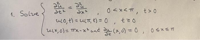 Solved 1. Solve ⎩⎨⎧∂t2∂2u=∂x2∂2u,0 | Chegg.com
