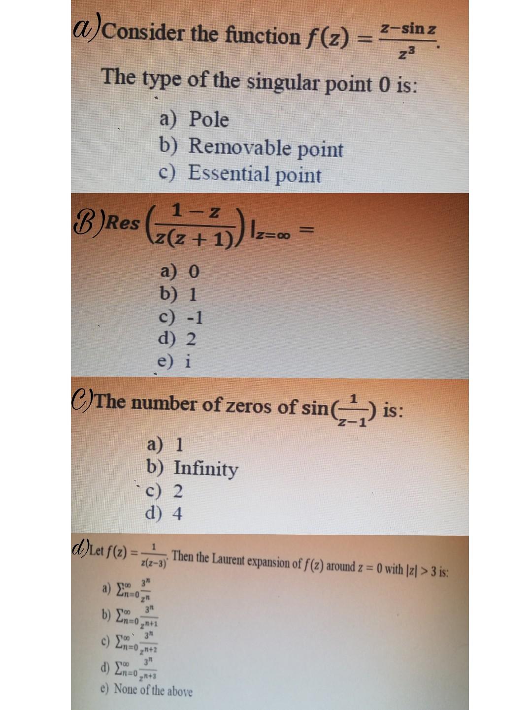 Solved a)Consider the function f(z) = z-sinz z3 The type of | Chegg.com