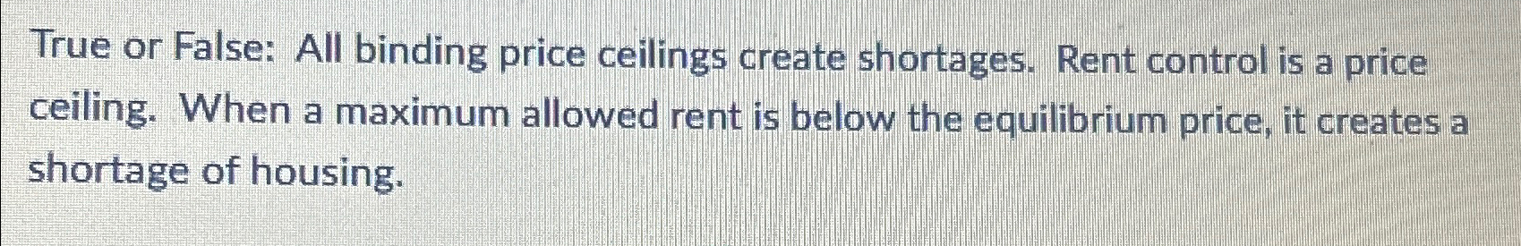 Solved True or False: All binding price ceilings create | Chegg.com