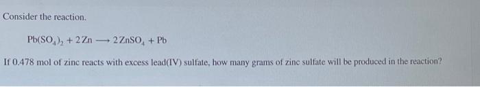 Solved Consider the reaction. Pb(SO4)2 + 2 Zn → 2 ZnSO4 + Pb | Chegg.com