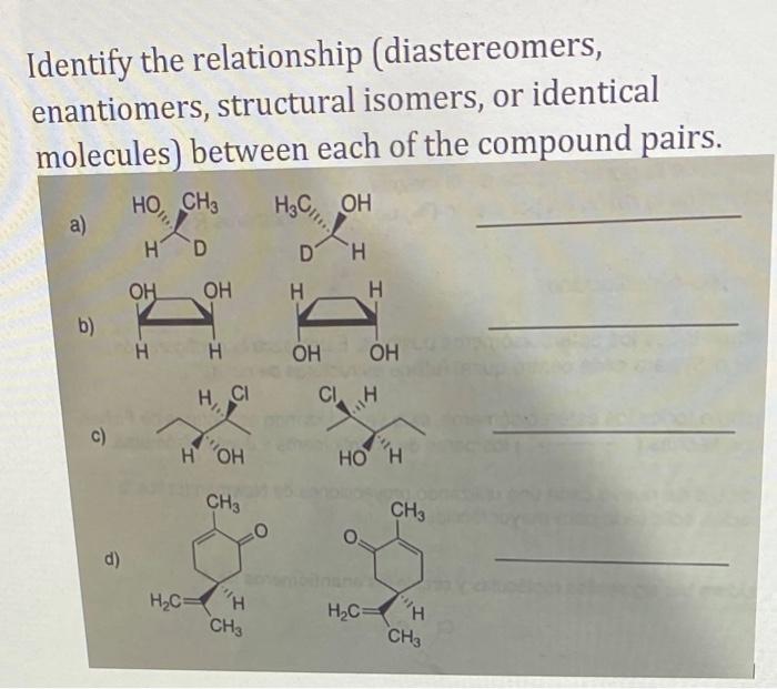 Solved Identify the relationship (diastereomers, | Chegg.com