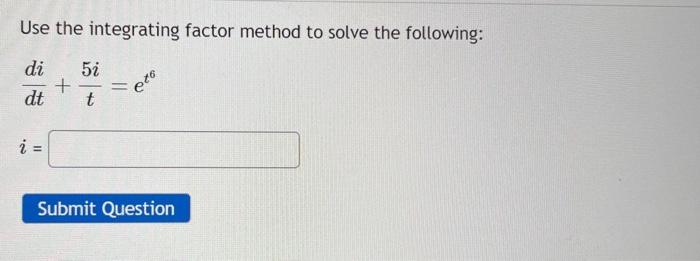 Solved Use the integrating factor method to solve the | Chegg.com