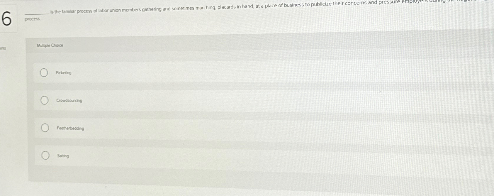 Solved 6q, ﻿is the familiar process of labor union members | Chegg.com