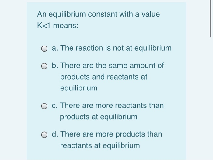 Solved An equilibrium constant with a value K