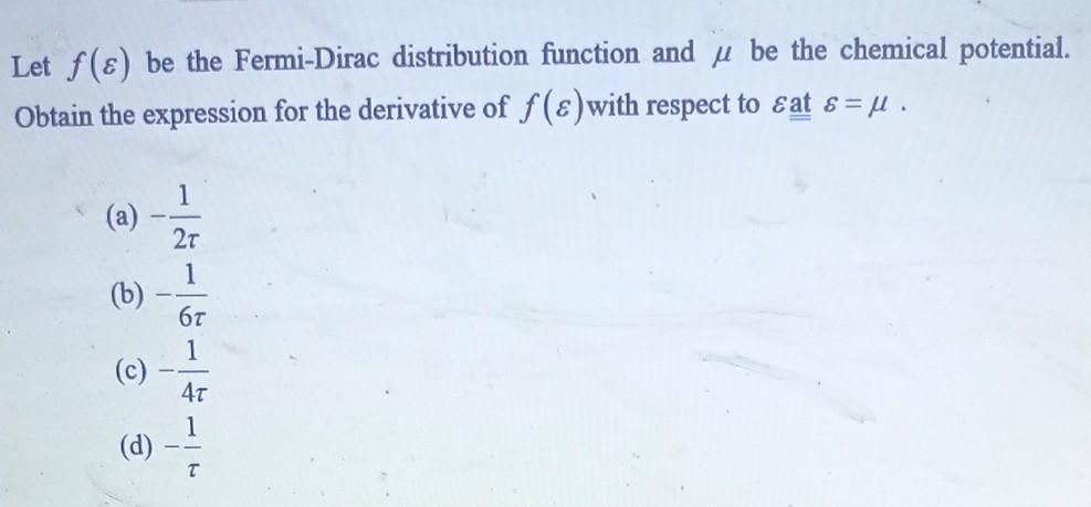Solved Let f(ε) be the Fermi-Dirac distribution function and | Chegg.com