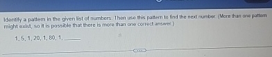 Identify a pattern in the given list of numbers. Then | Chegg.com