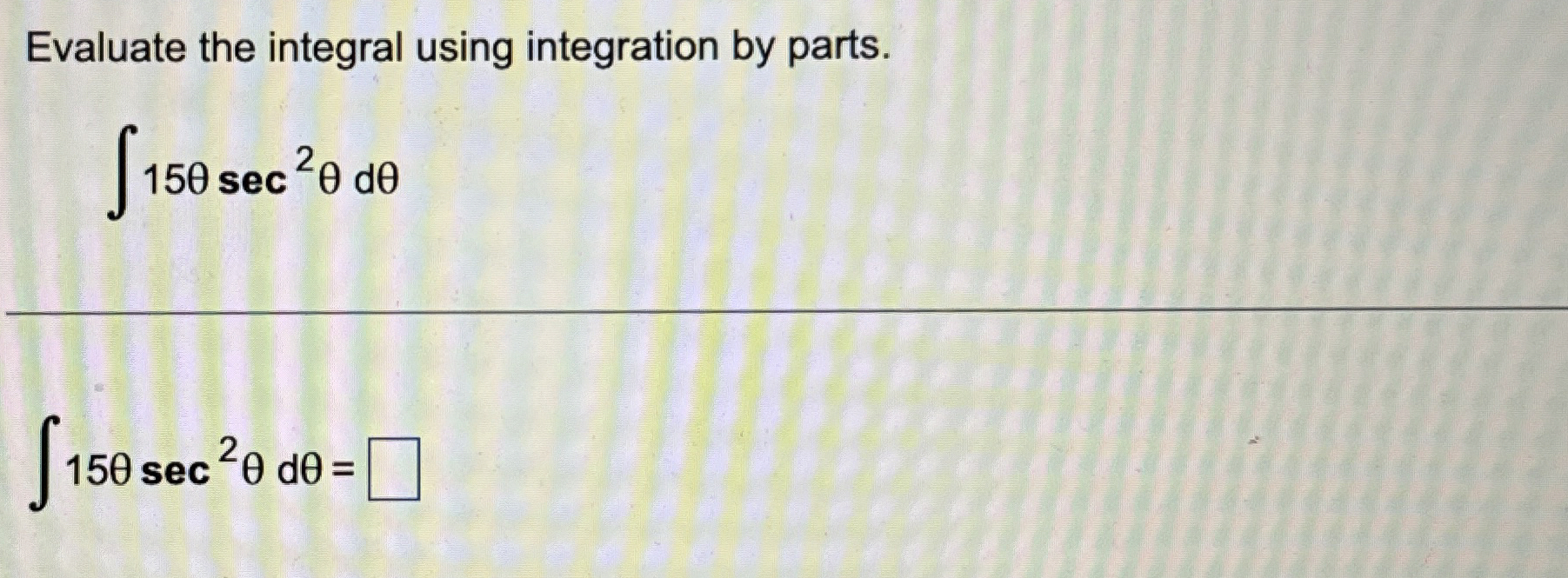 Solved Evaluate the integral using integration by | Chegg.com
