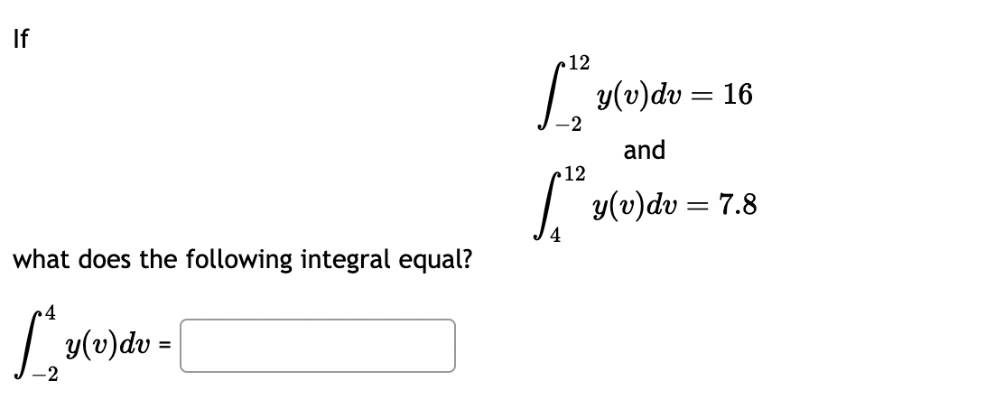 Solved If∫-212y(v)dv=16∫412y(v)dv=7.8what does the following | Chegg.com