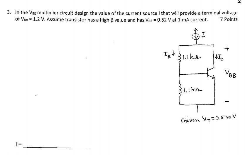 Solved 2 3. In the VBE multiplier circuit design the value | Chegg.com