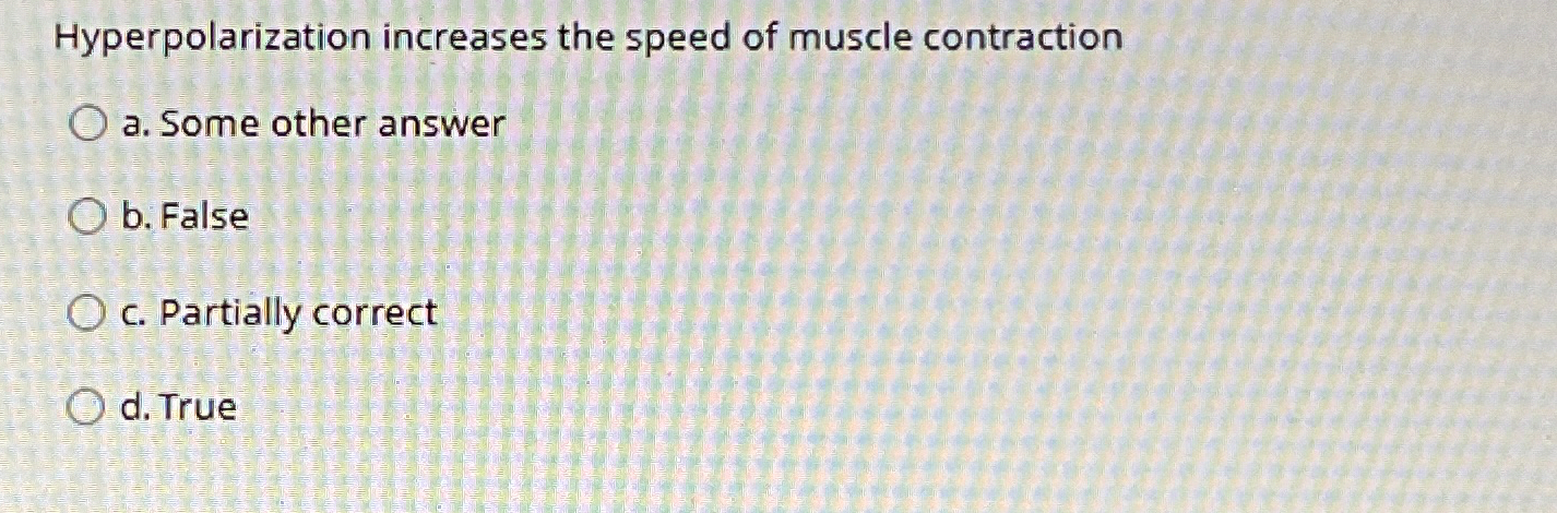 Solved Hyperpolarization increases the speed of muscle | Chegg.com