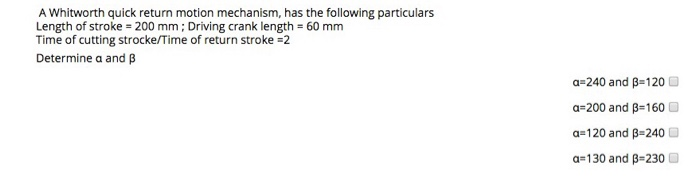Solved A Whitworth quick return motion mechanism, has the | Chegg.com