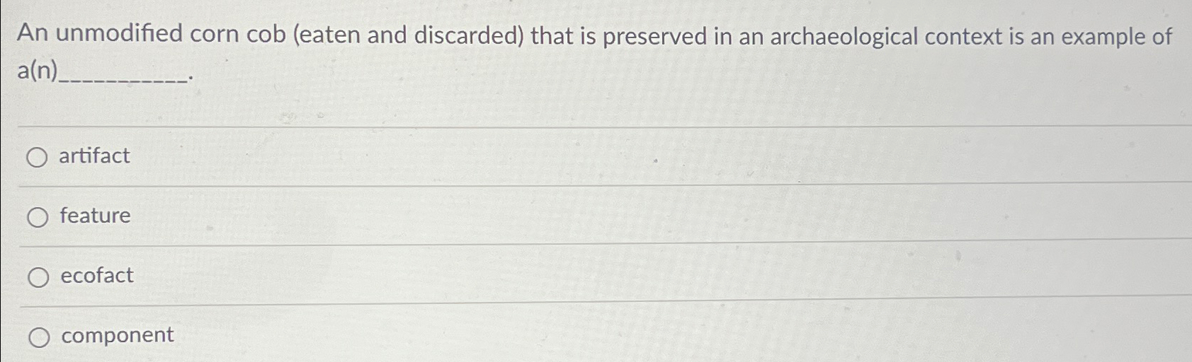 Solved An unmodified corn cob (eaten and discarded) ﻿that is | Chegg.com