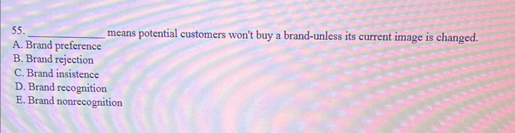 Solved 55A. ﻿Brand preference means potential customers | Chegg.com
