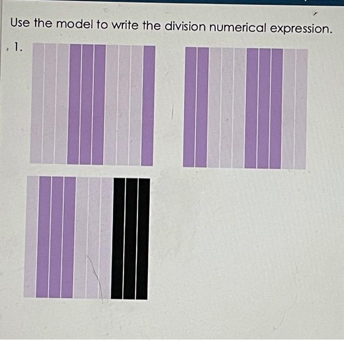 Use the model to write the division numerical | Chegg.com