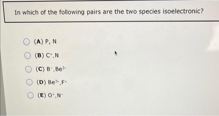 Solved In which of the following pairs are the two species | Chegg.com