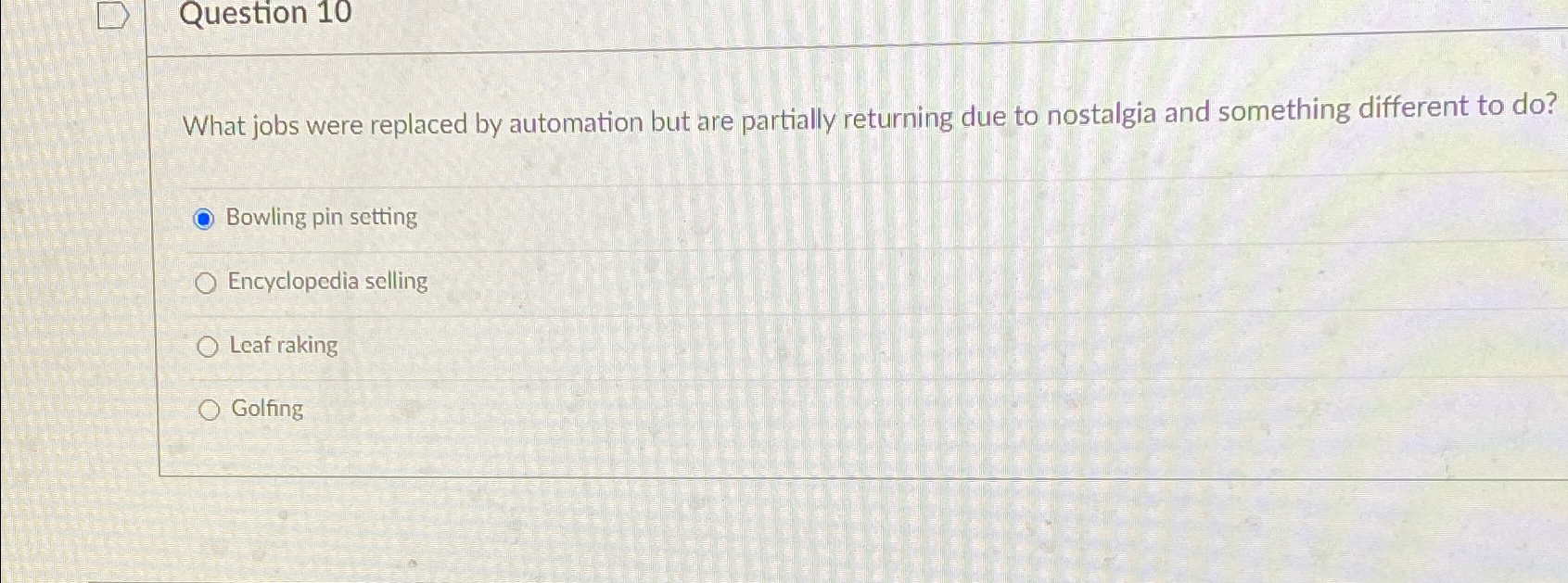 Solved Question 10What jobs were replaced by automation but | Chegg.com
