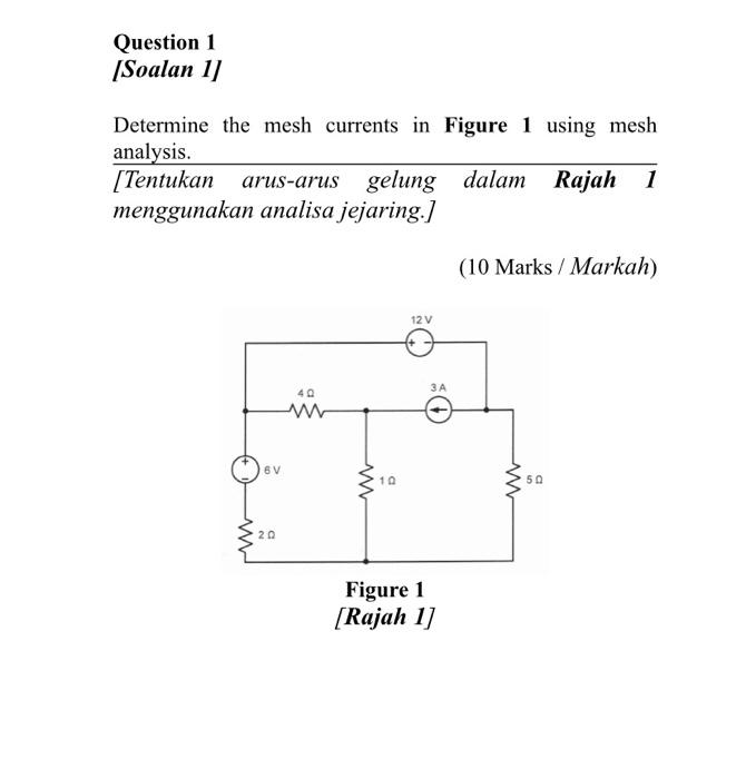 Solved Question 1 [Soalan 1] Determine the mesh currents in | Chegg.com