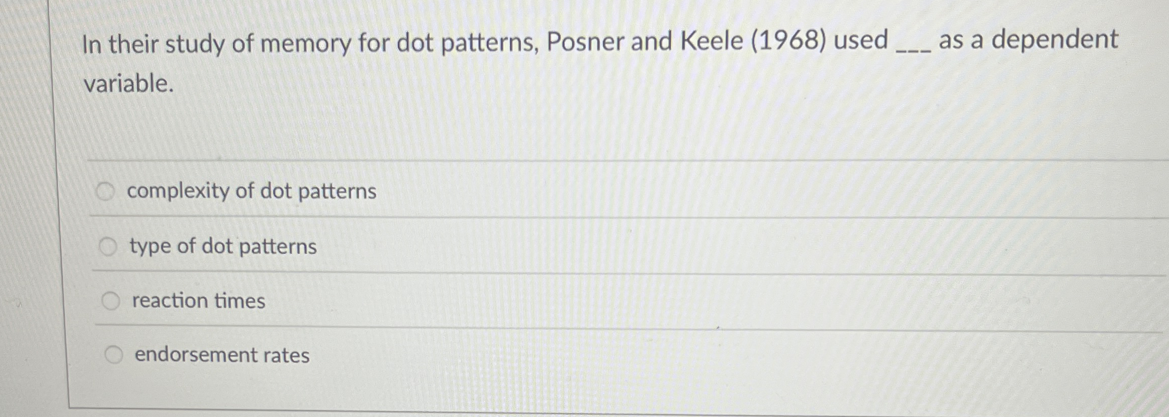 Solved In their study of memory for dot patterns, Posner and | Chegg.com
