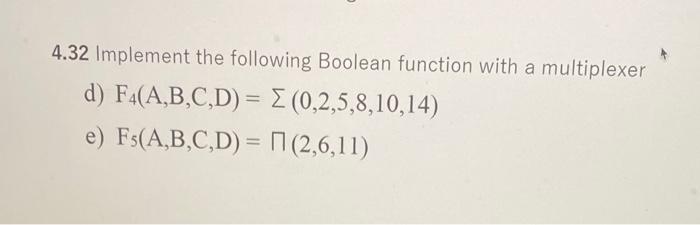 Solved 4.32 Implement the following Boolean function with a | Chegg.com