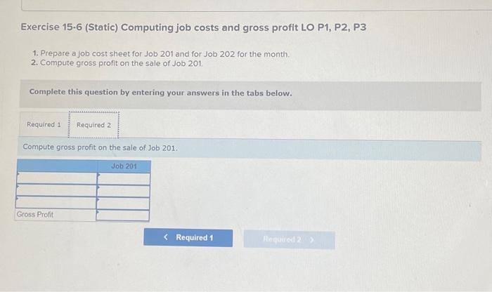 Solved Exercise 15-6 (Static) Computing job costs and gross | Chegg.com