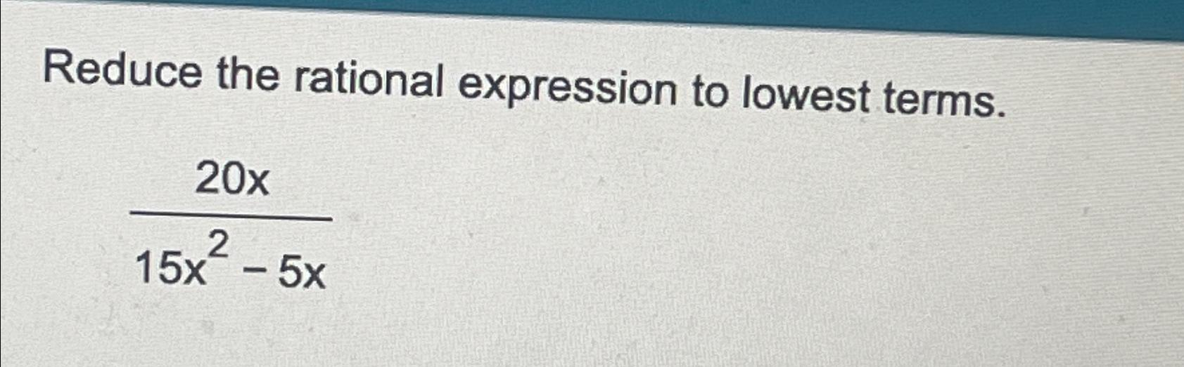 Solved Reduce the rational expression to lowest | Chegg.com