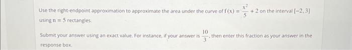Solved Use the right-endpoint approximation to approximate | Chegg.com