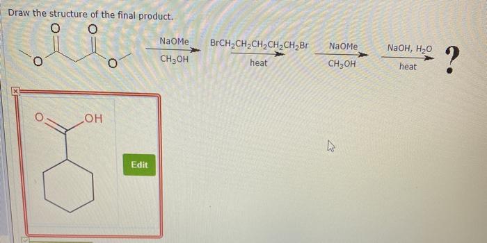 Solved Draw the structure of the final product. O O NaoMe | Chegg.com