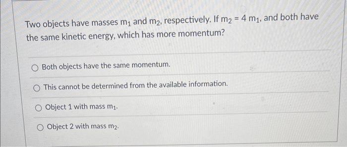 Solved Two objects have masses m1 and m2, respectively. If | Chegg.com