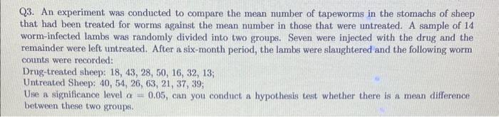 Solved Q3. An experiment was conducted to compare the mean | Chegg.com