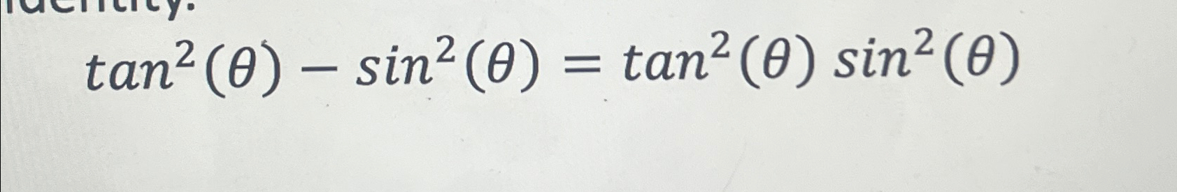 Solved tan2(θ)-sin2(θ)=tan2(θ)sin2(θ) | Chegg.com