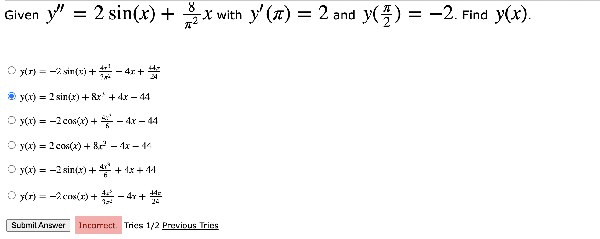 Solved Given y''=2sin(x)+8π2x ﻿with y'(π)=2 ﻿and y(π2)=-2. | Chegg.com