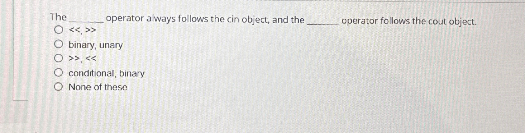 Solved The operator always follows the cin object, and the | Chegg.com