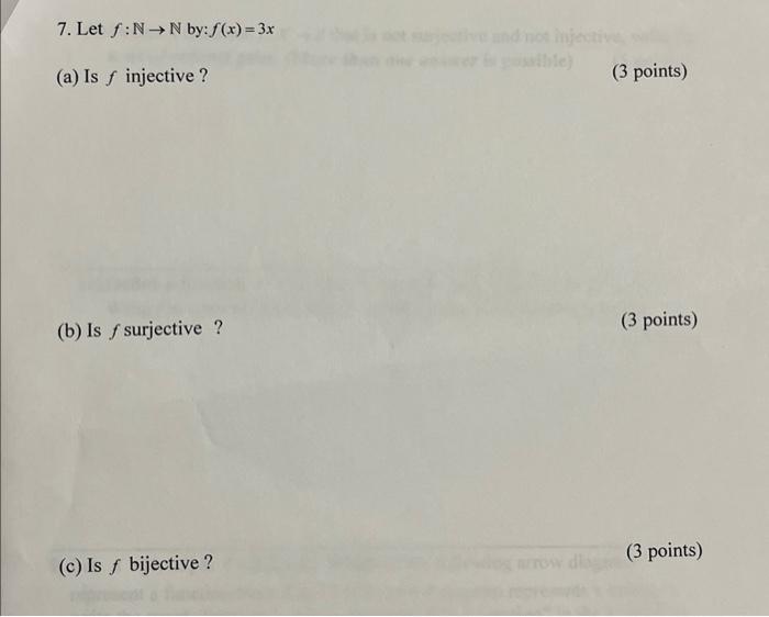 Solved 7. Let f:N→N by: f(x)=3x (a) Is f injective ? (3 | Chegg.com